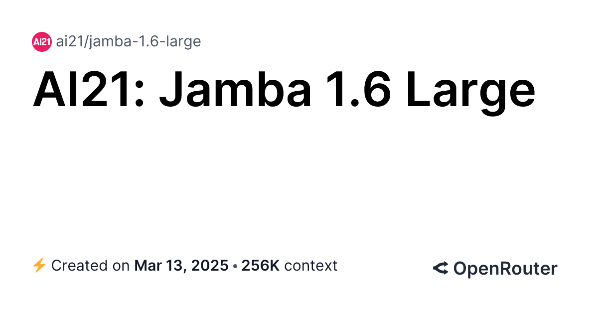 Jamba 1.6 Large - API, Providers, Stats | OpenRouter