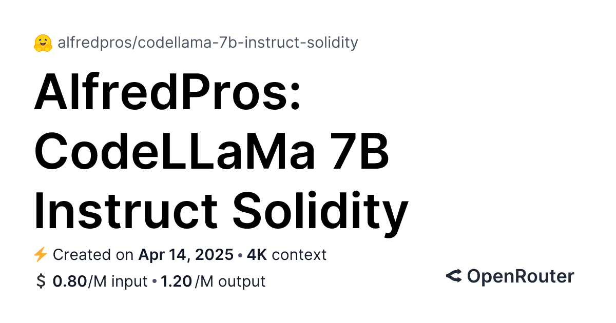CodeLLaMa 7B Instruct Solidity - API, Providers, Stats | OpenRouter