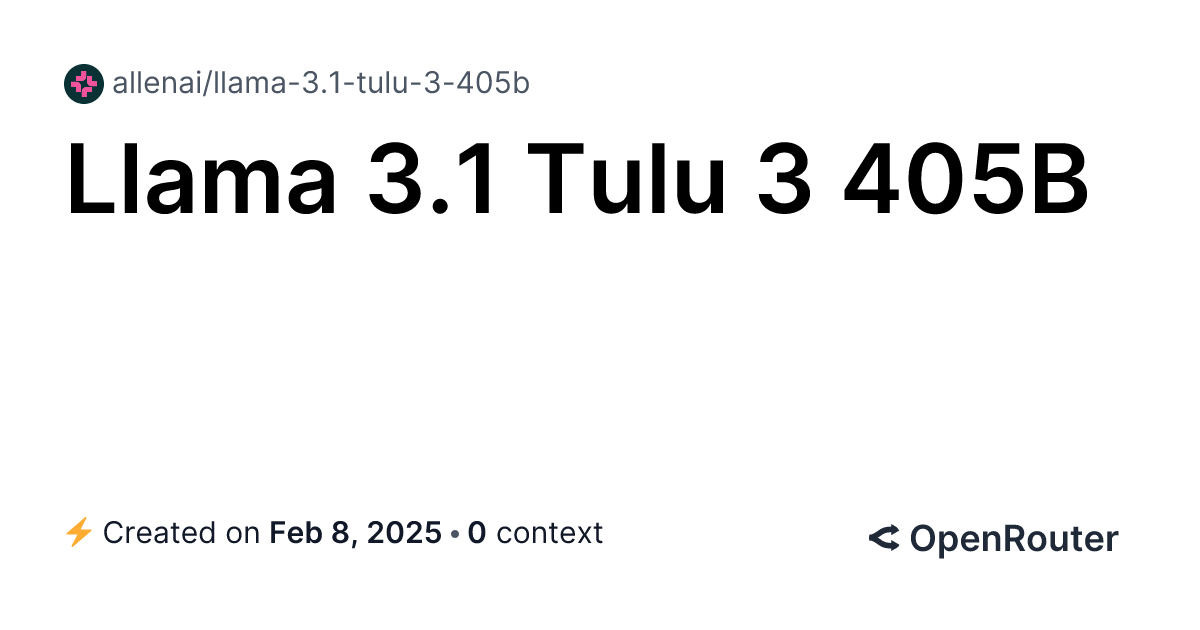 Llama 3.1 Tulu 3 405B – Run with an API | OpenRouter