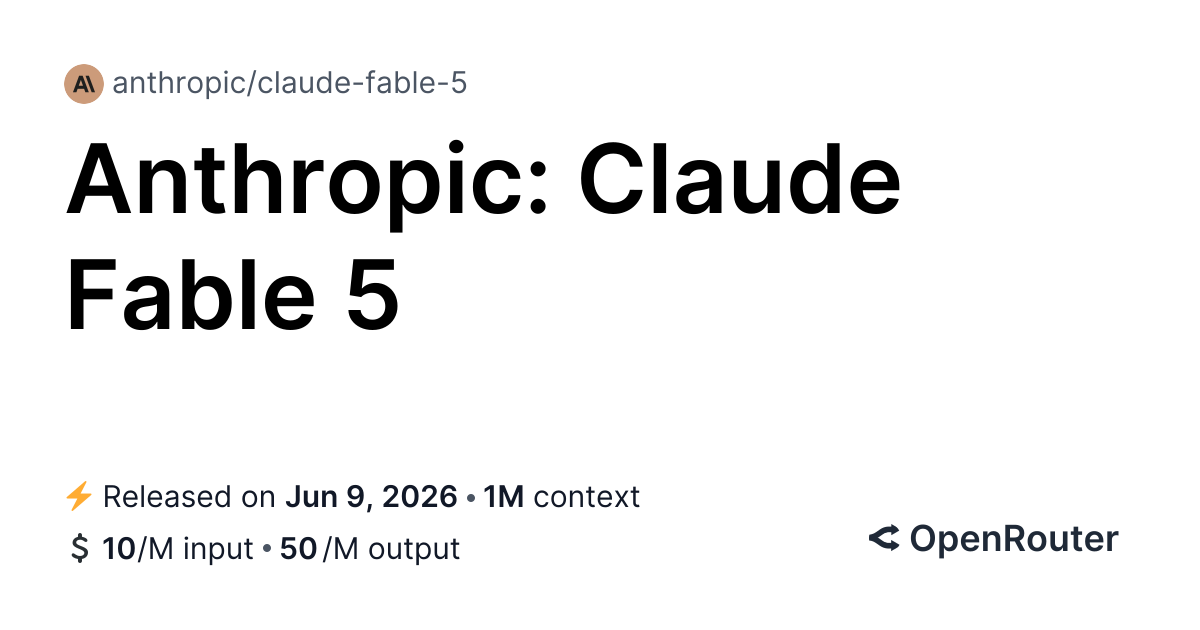 Claude Fable 5 - API Pricing & Benchmarks | OpenRouter