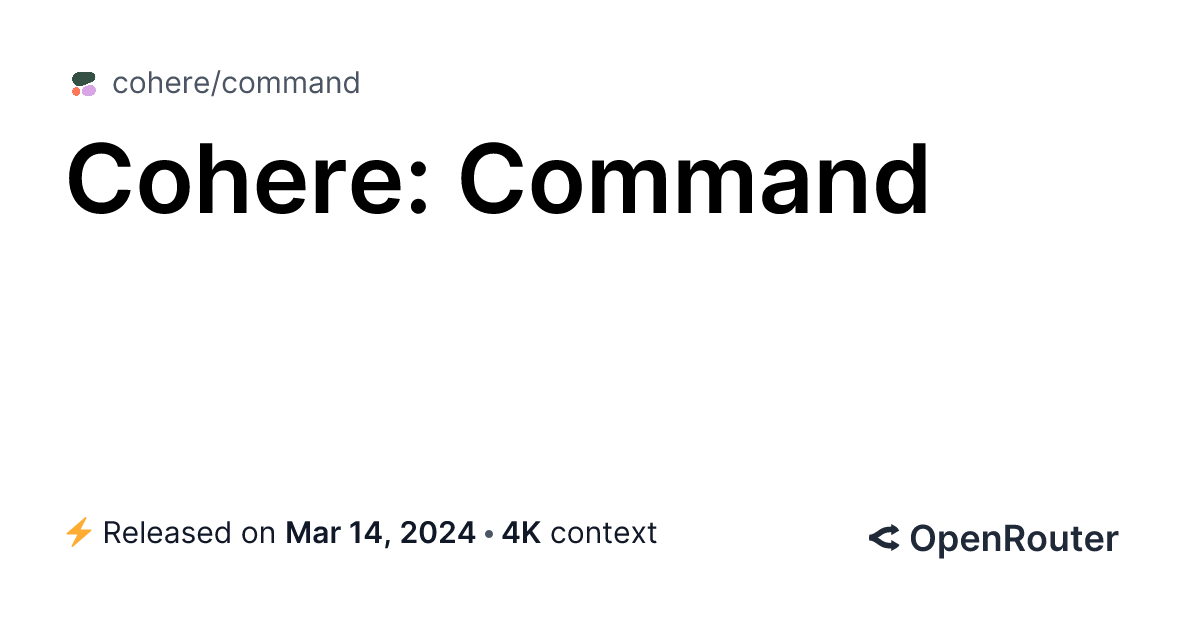 Cohere: Command – Overview | OpenRouter