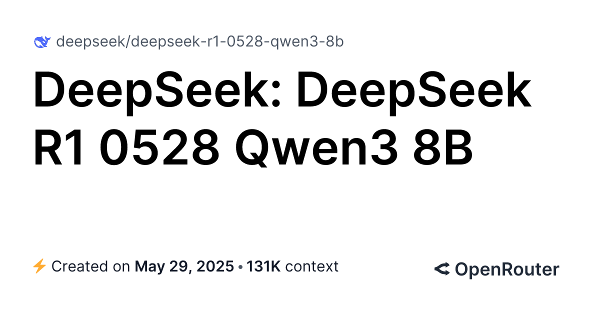 Deepseek R1 0528 Qwen3 8B (free) - API, Providers, Stats | OpenRouter