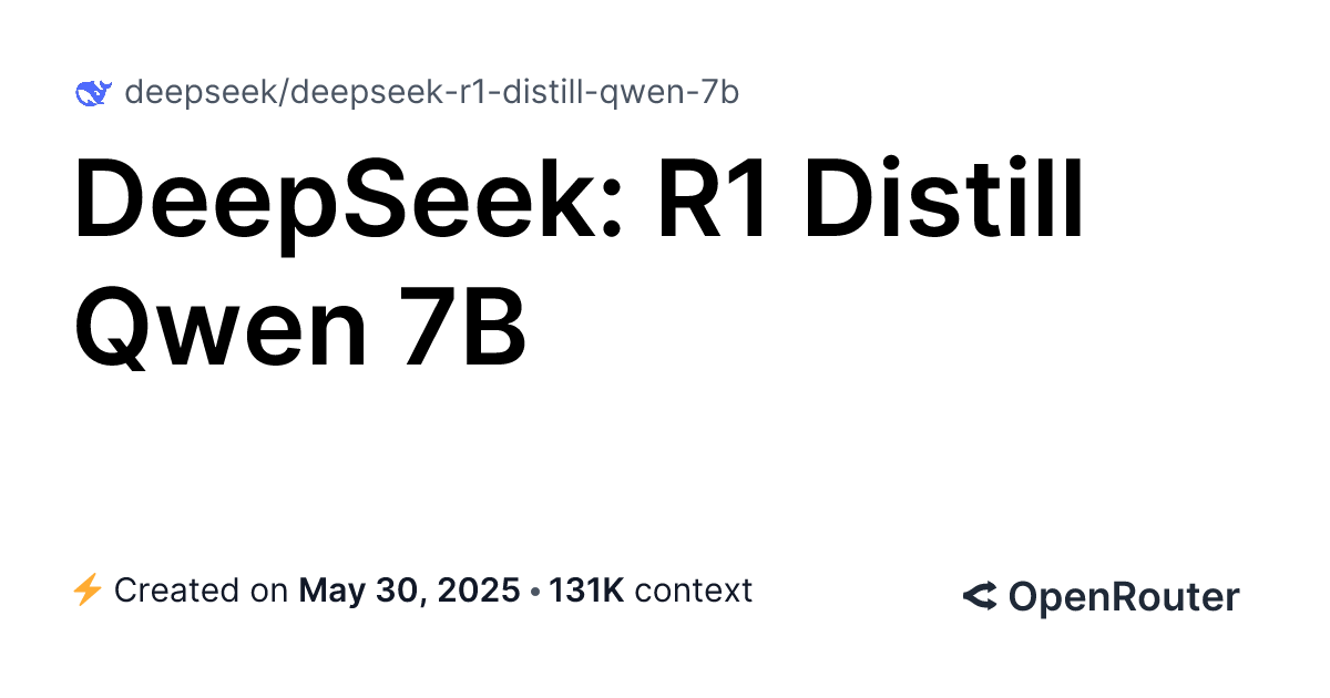 DeepSeek: R1 Distill Qwen 7B – Available Model Versions | OpenRouter