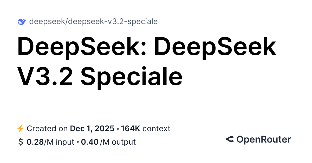 DeepSeek V3.2 Speciale - API, Providers, Stats | OpenRouter