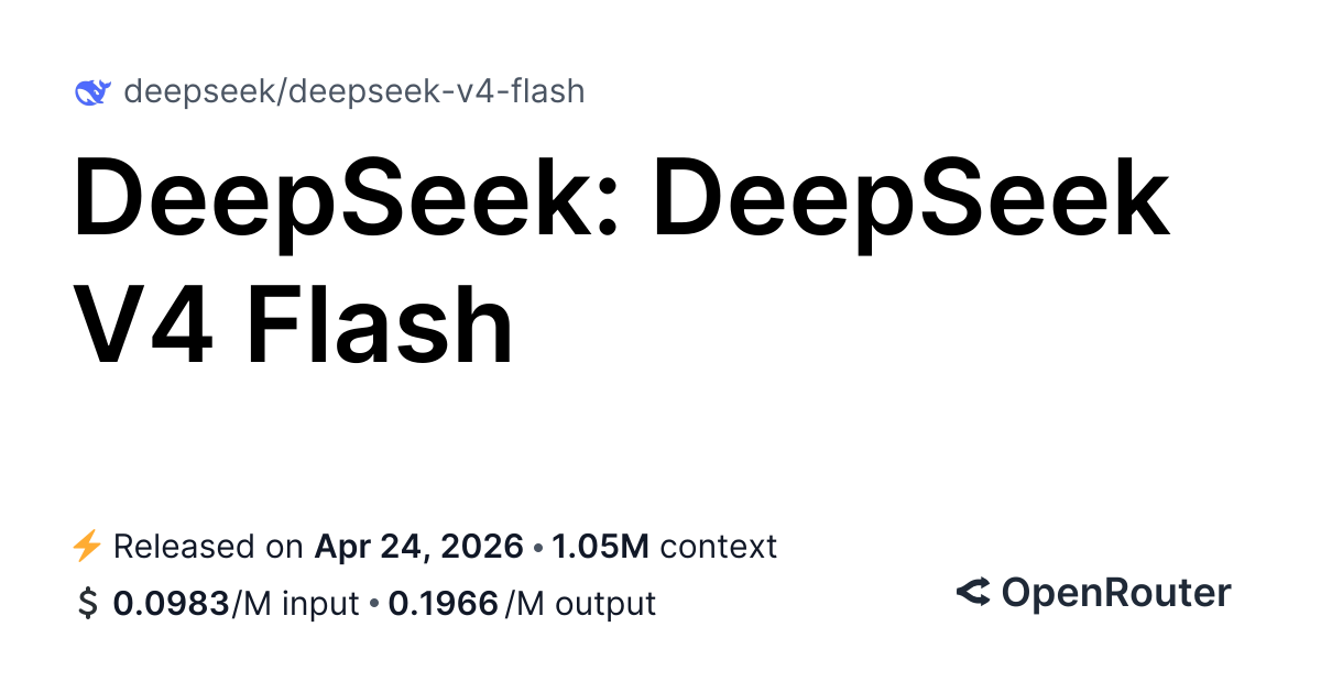 DeepSeek V4 Flash - API Pricing & Benchmarks | OpenRouter