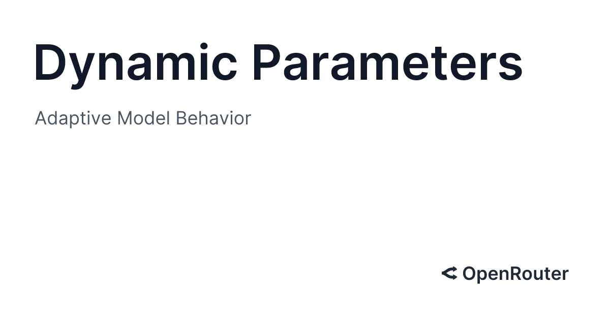 Dynamic Parameters | OpenRouter SDK | OpenRouter | Documentation