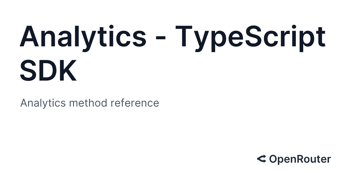 Analytics | OpenRouter TypeScript SDK | OpenRouter | Documentation