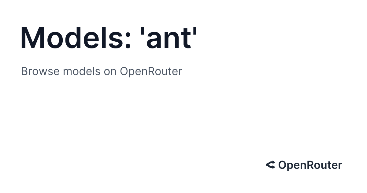 Models: 'ant' | OpenRouter