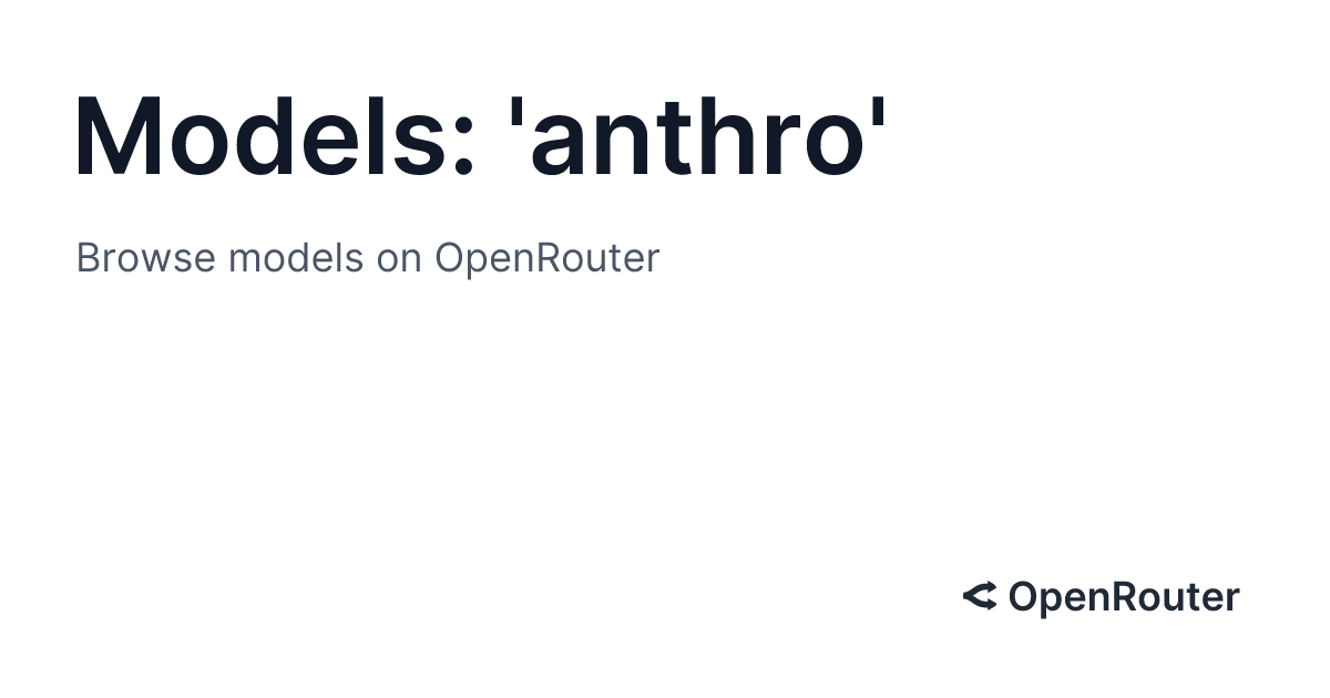 Models: 'anthro' | OpenRouter