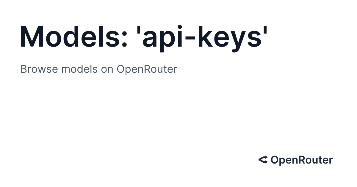 Models: 'api-keys' | OpenRouter