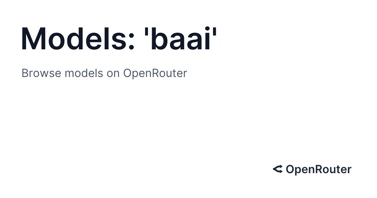 Models: 'baai' | OpenRouter