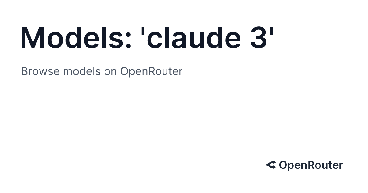 Models: 'claude 3' | OpenRouter
