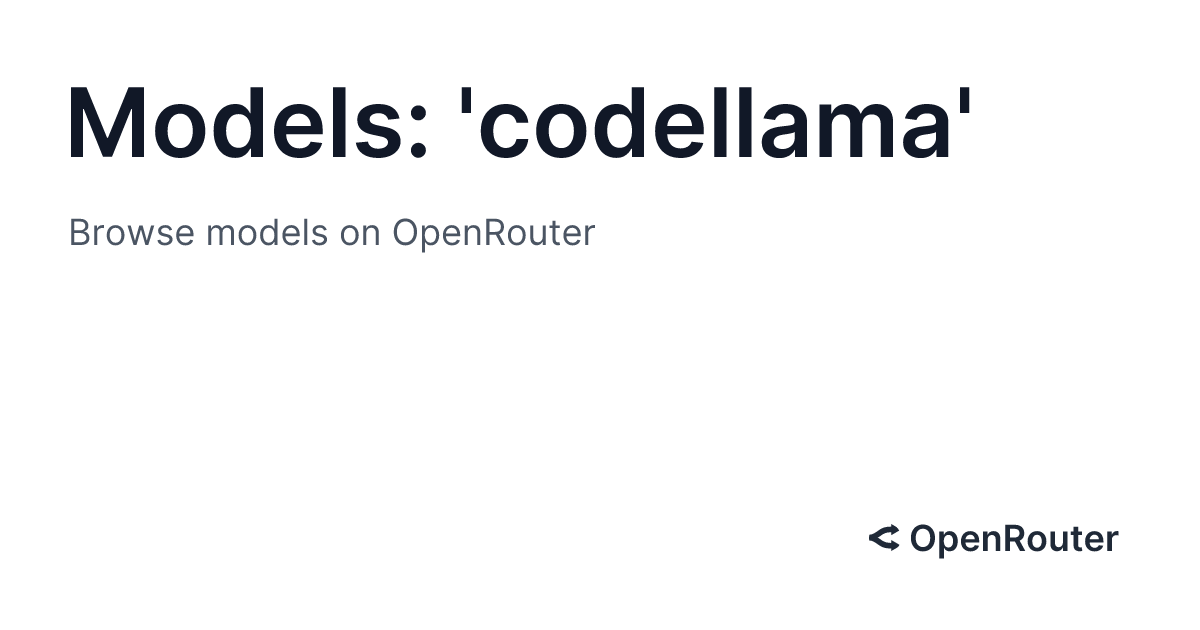 Models: 'codellama' | OpenRouter