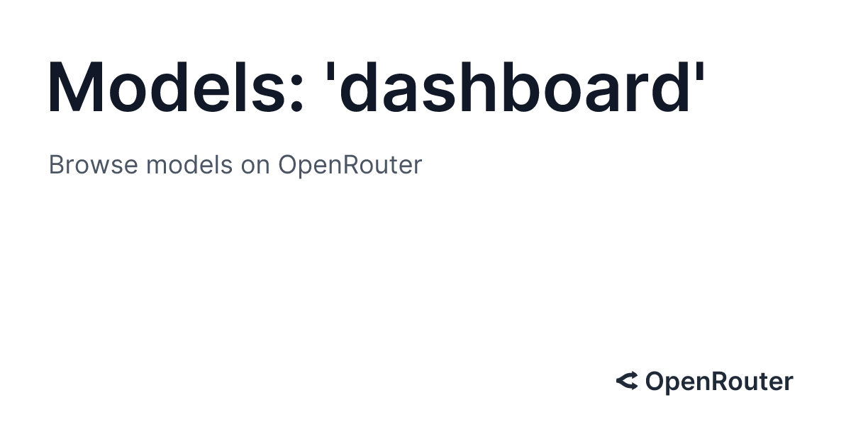Models: 'dashboard' | OpenRouter