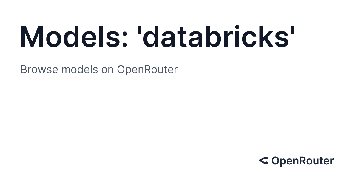 Models: 'databricks' | OpenRouter
