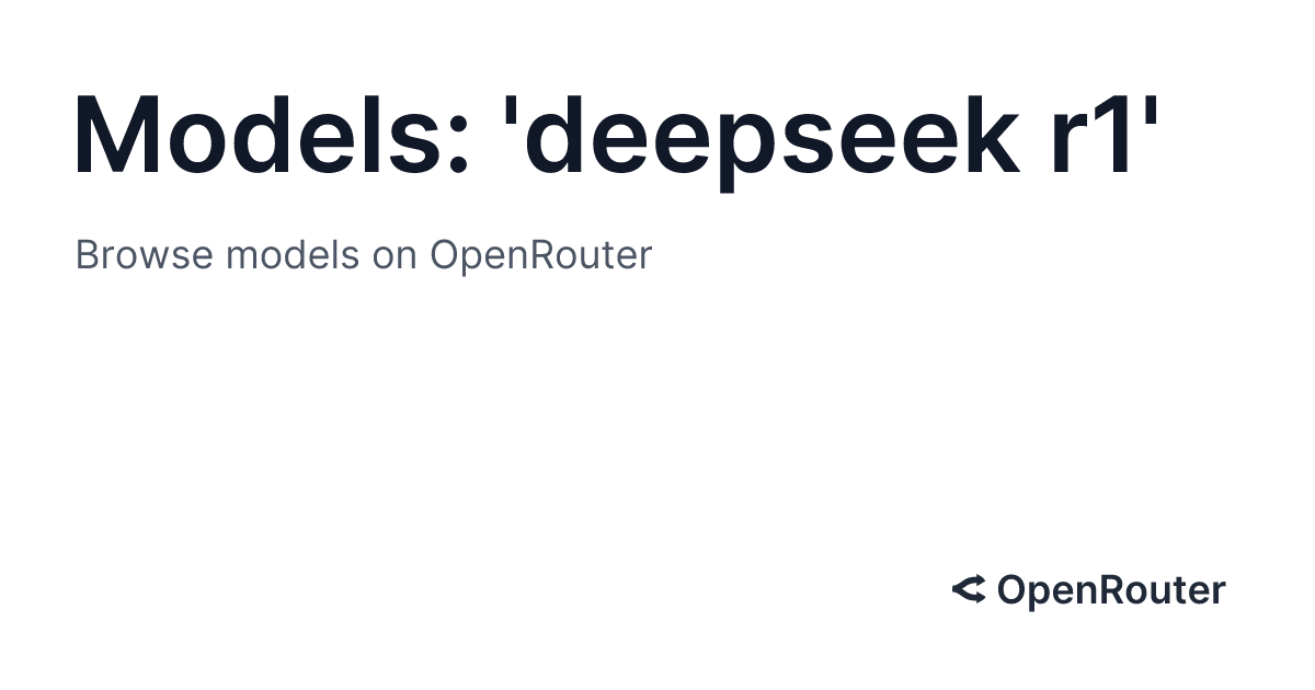 Models: 'deepseek r1' | OpenRouter