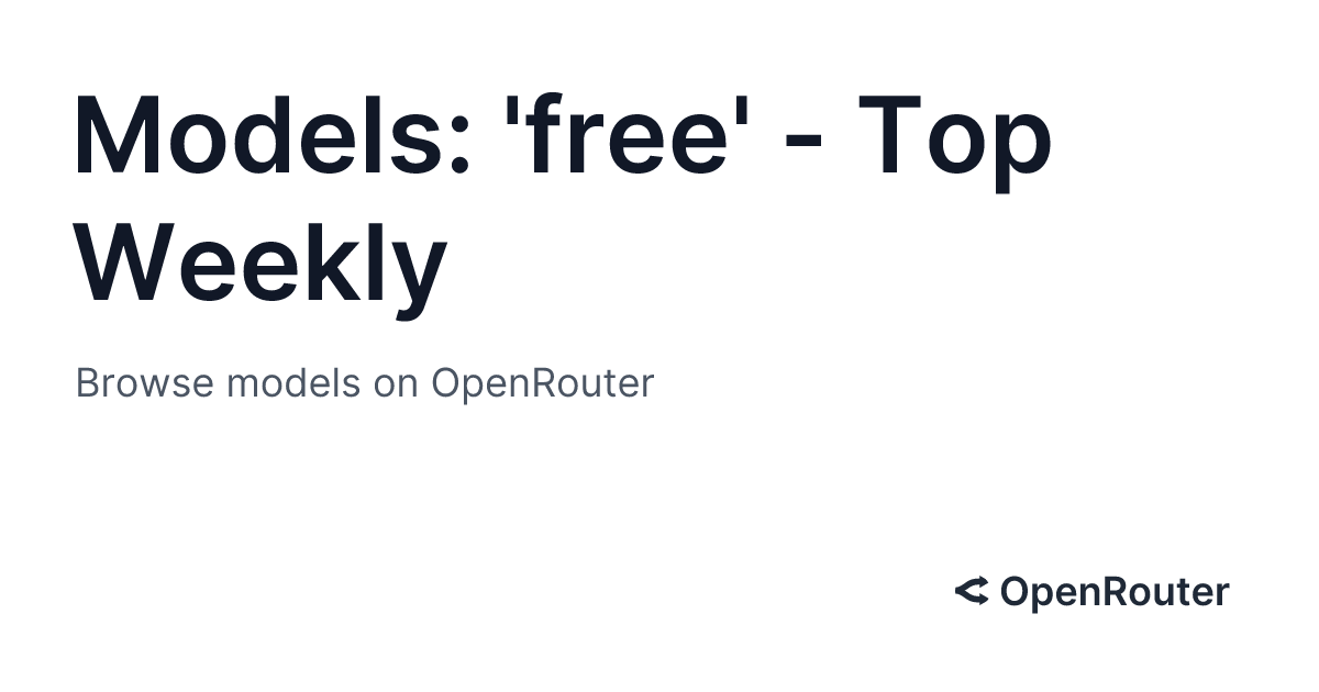 Models: 'free' - Top Weekly | OpenRouter