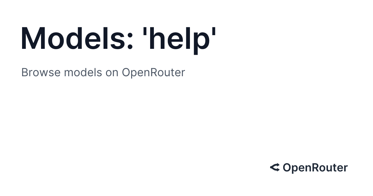 Models: 'help' | OpenRouter