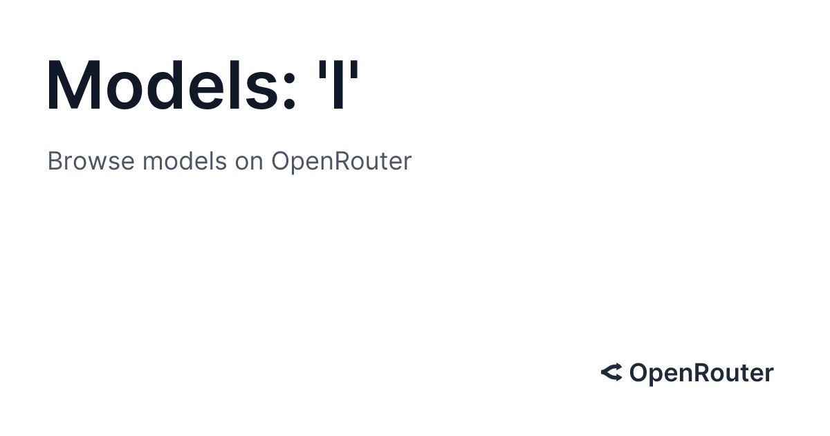 Models: 'l' | OpenRouter