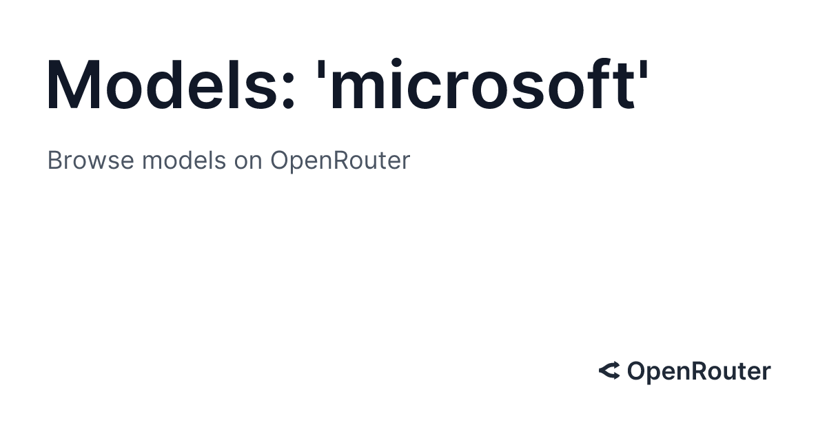 Models: 'microsoft' | OpenRouter