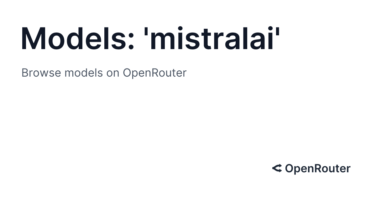 Models: 'mistralai' | OpenRouter