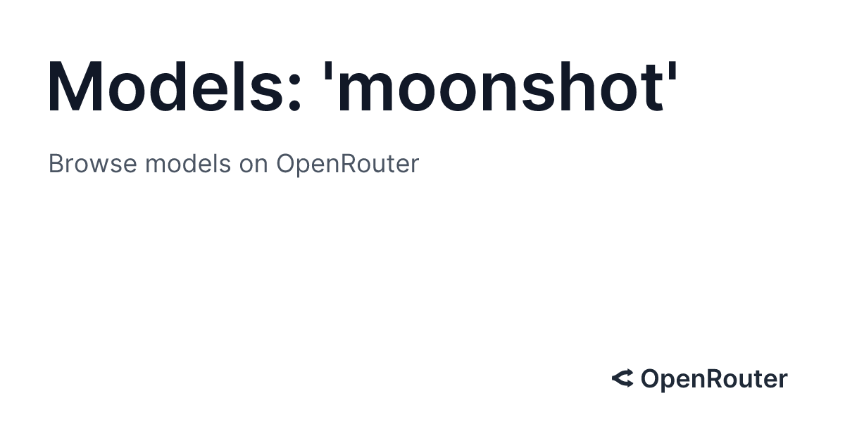 Models: 'moonshot' | OpenRouter