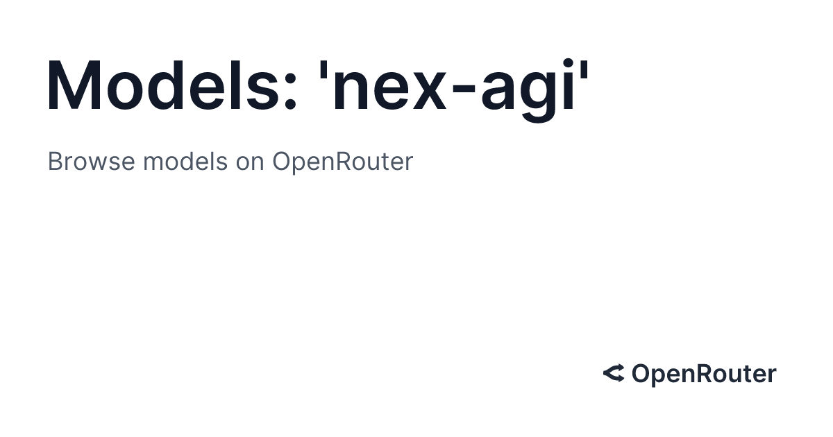 Models: 'nex-agi' | OpenRouter