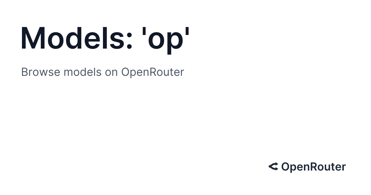 Models: 'op' | OpenRouter