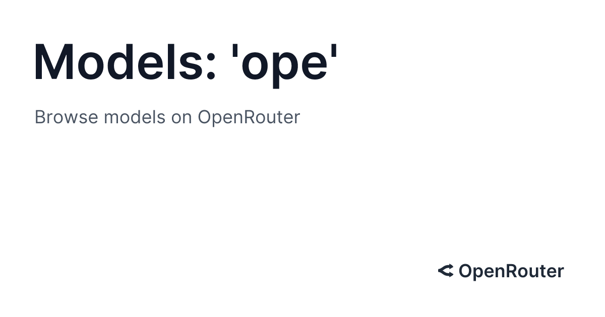 Models: 'ope' | OpenRouter