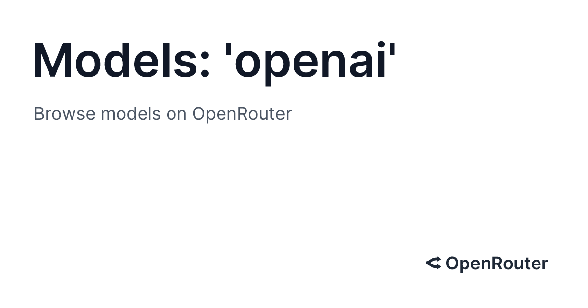 Models: 'openai' | OpenRouter