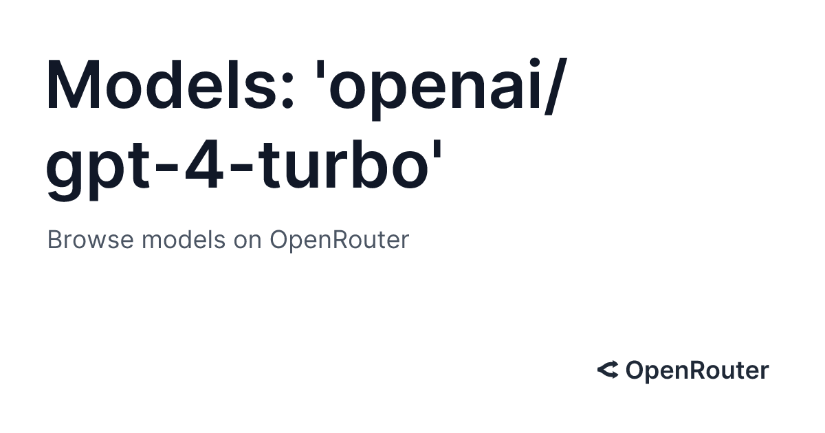 Models: 'openai/gpt-4-turbo' | OpenRouter