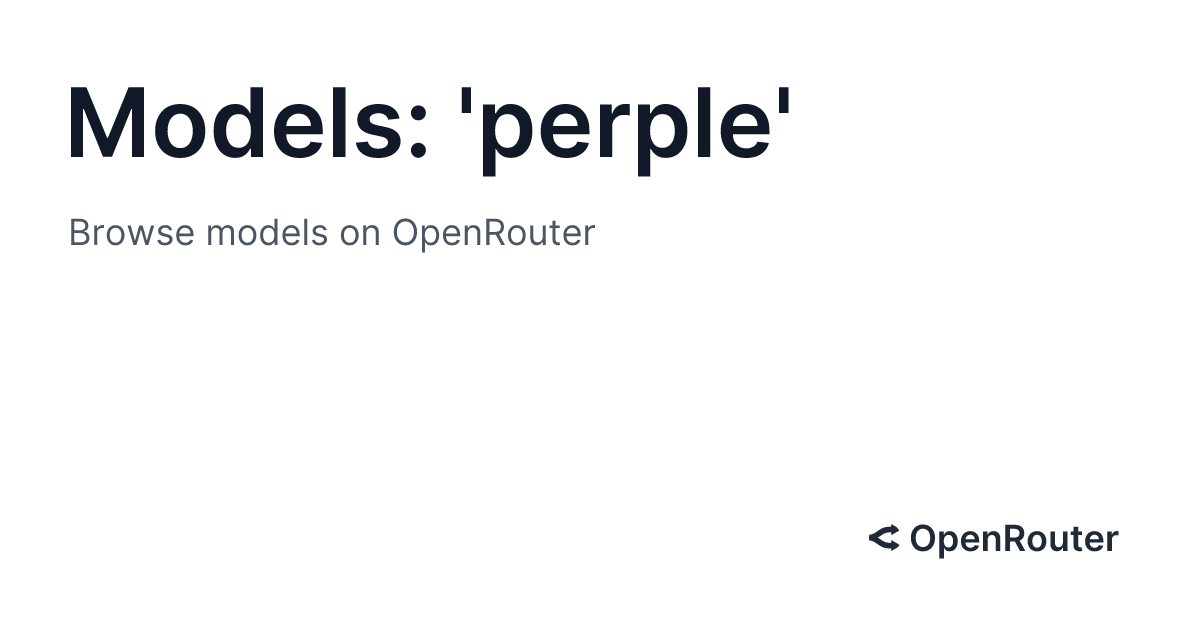 Models: 'perple' | OpenRouter