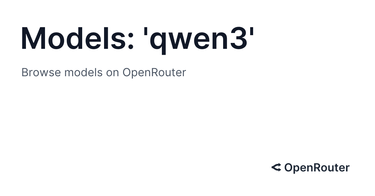 Models: 'qwen3' | OpenRouter