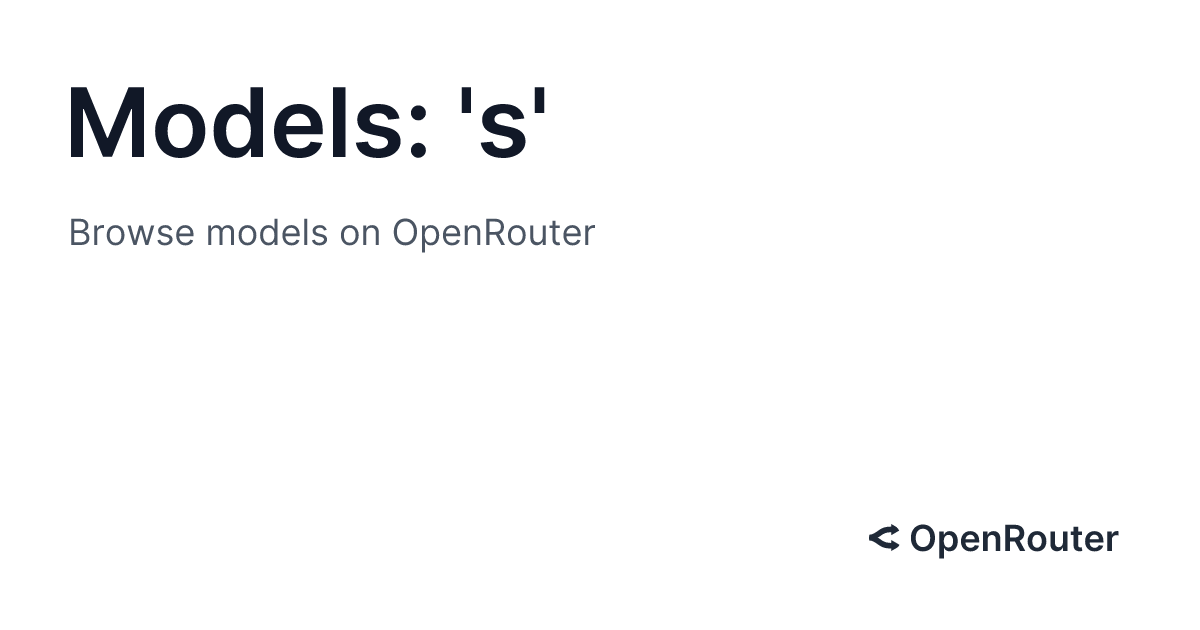 Models: 's' | OpenRouter
