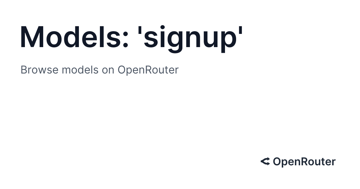 Models: 'signup' | OpenRouter