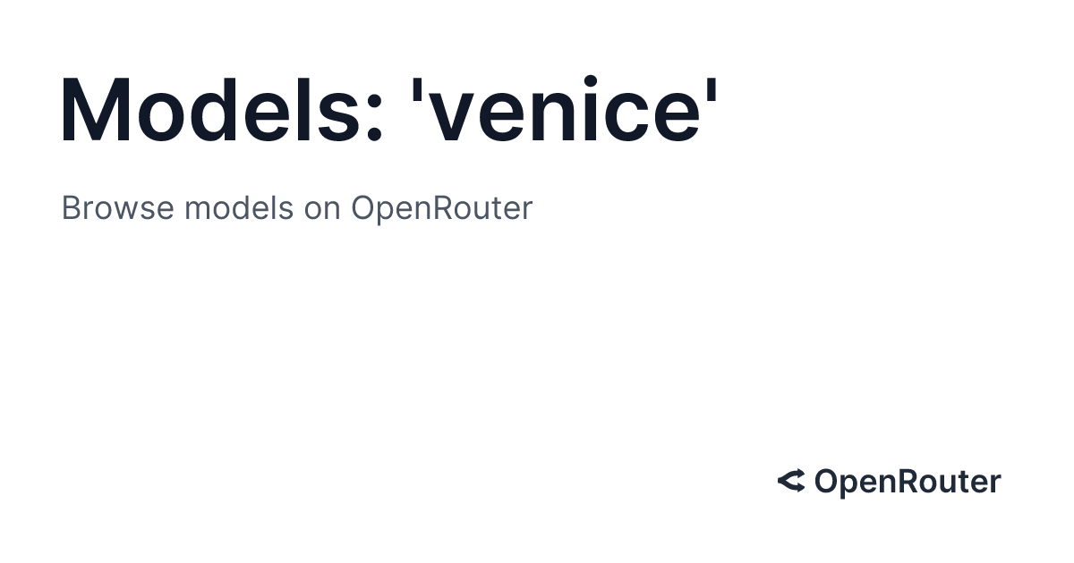 Models: 'venice' | OpenRouter