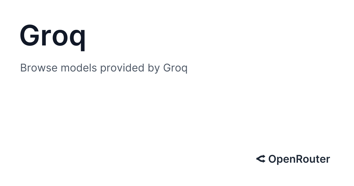 Groq | OpenRouter