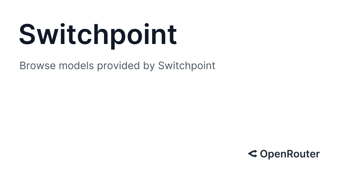Switchpoint | OpenRouter