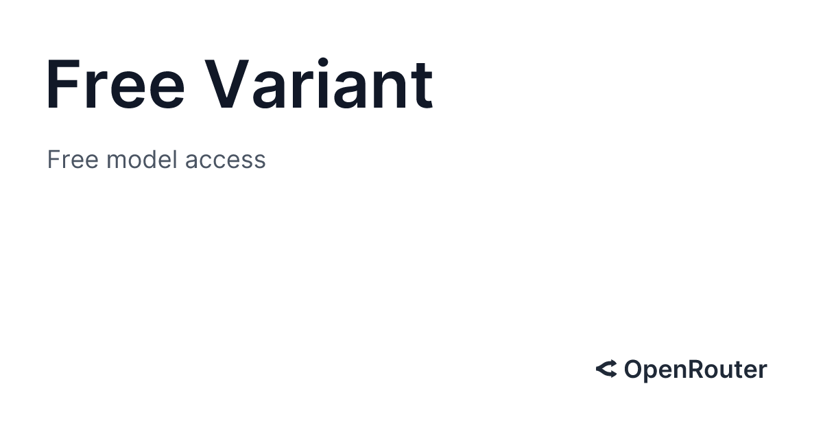 Free Variant | Free Model Access | OpenRouter | Documentation