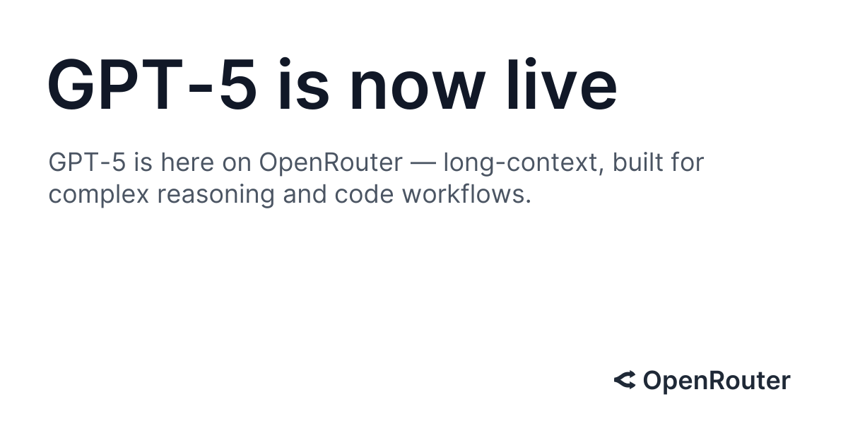 GPT-5 is now live | OpenRouter