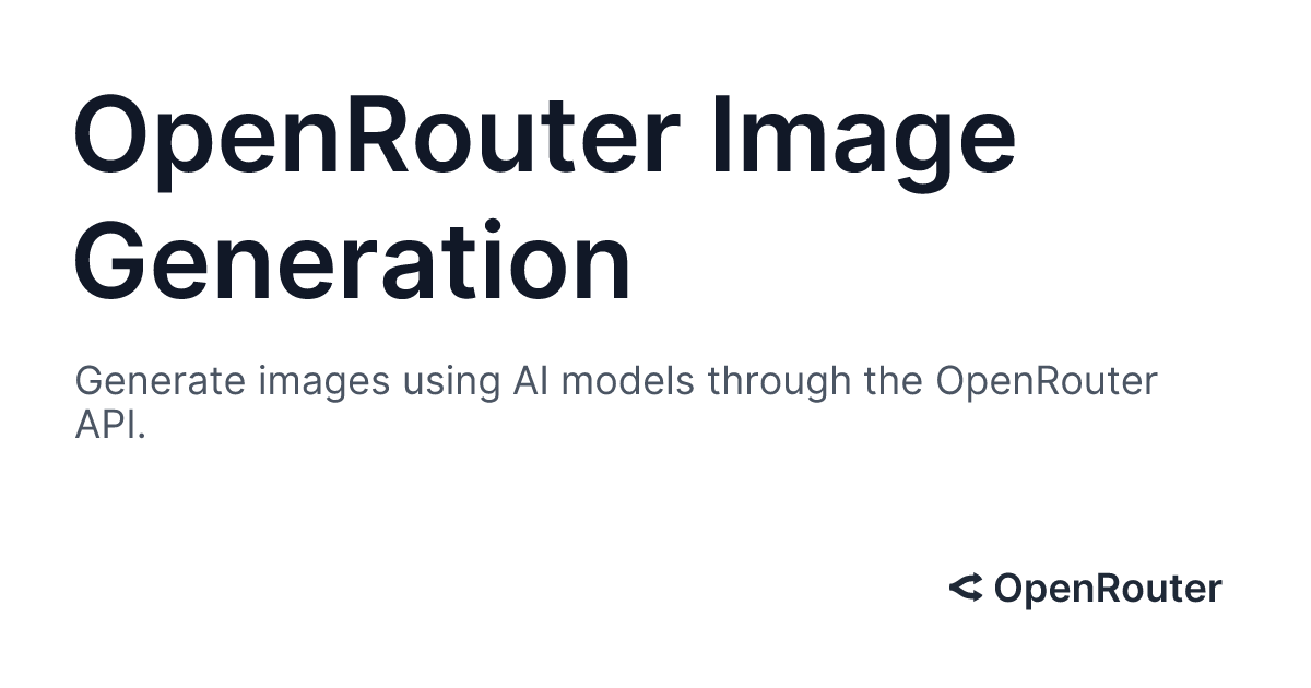 OpenRouter Image Generation | Complete Documentation | OpenRouter | Documentation