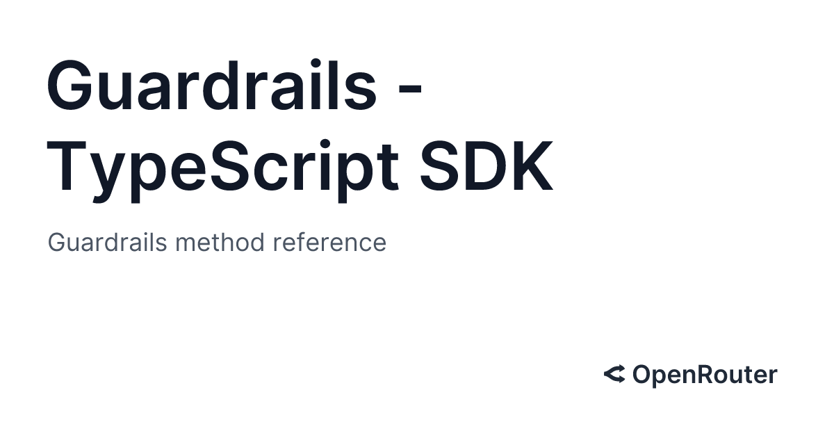 Guardrails | OpenRouter TypeScript SDK | OpenRouter | Documentation