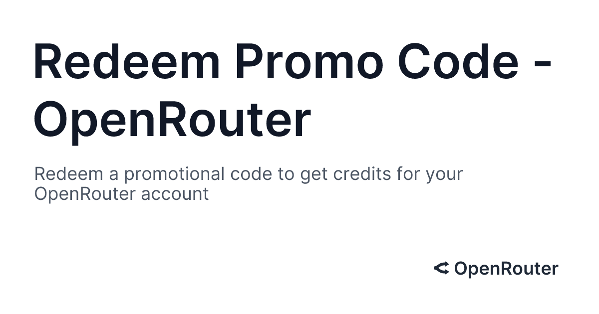 Redeem Promo Code - OpenRouter | OpenRouter