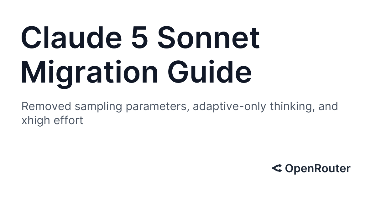 Claude 5 Sonnet Migration Guide | OpenRouter | OpenRouter | Documentation