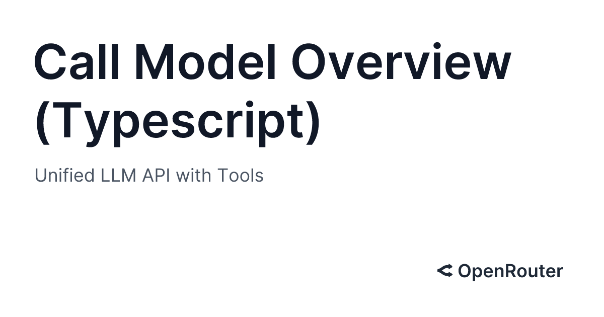Call Model Overview (Typescript) | OpenRouter SDK | OpenRouter ...