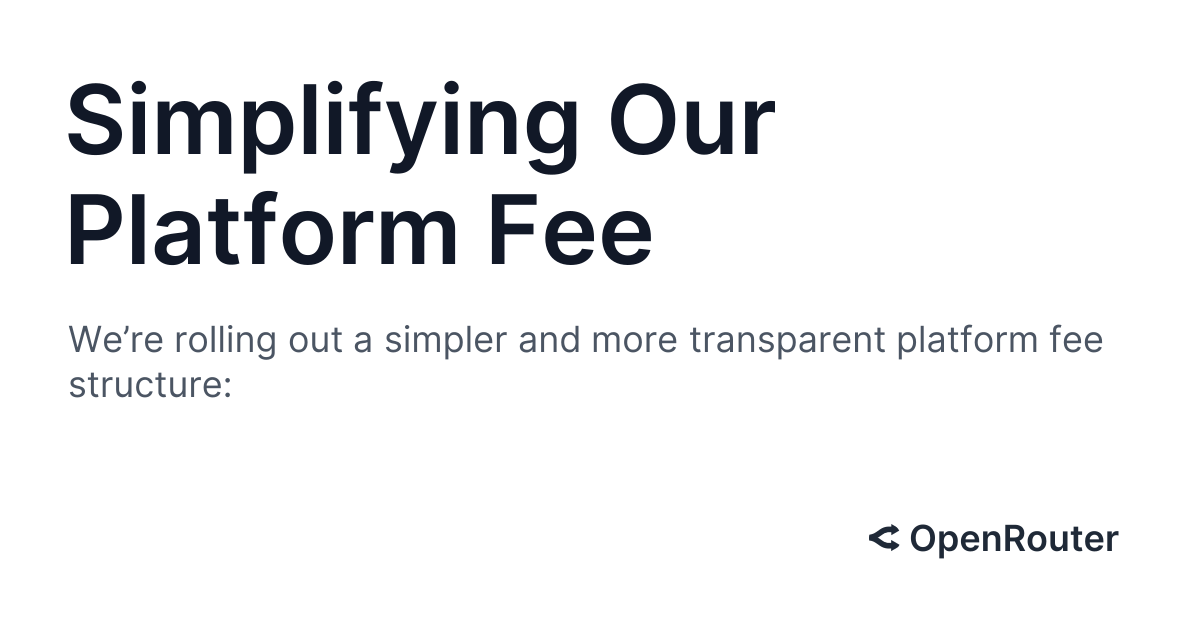 Simplifying Our Platform Fee | OpenRouter