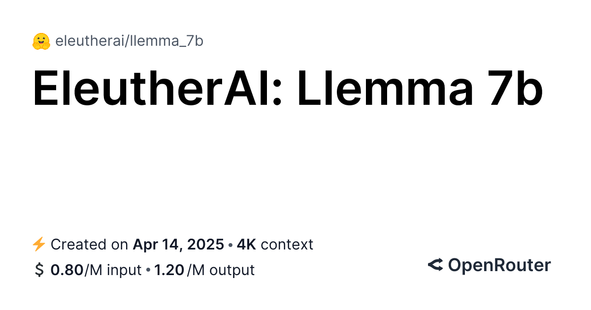 Llemma 7b - API, Providers, Stats | OpenRouter