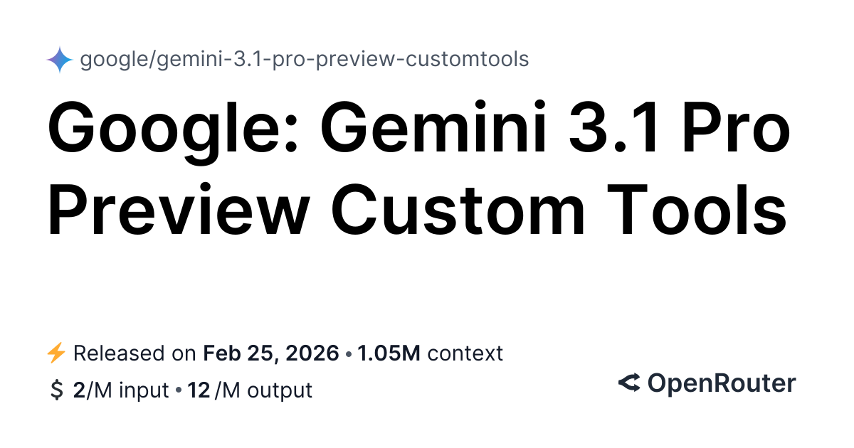 Gemini 3.1 Pro Preview Custom Tools - API Pricing & Providers
