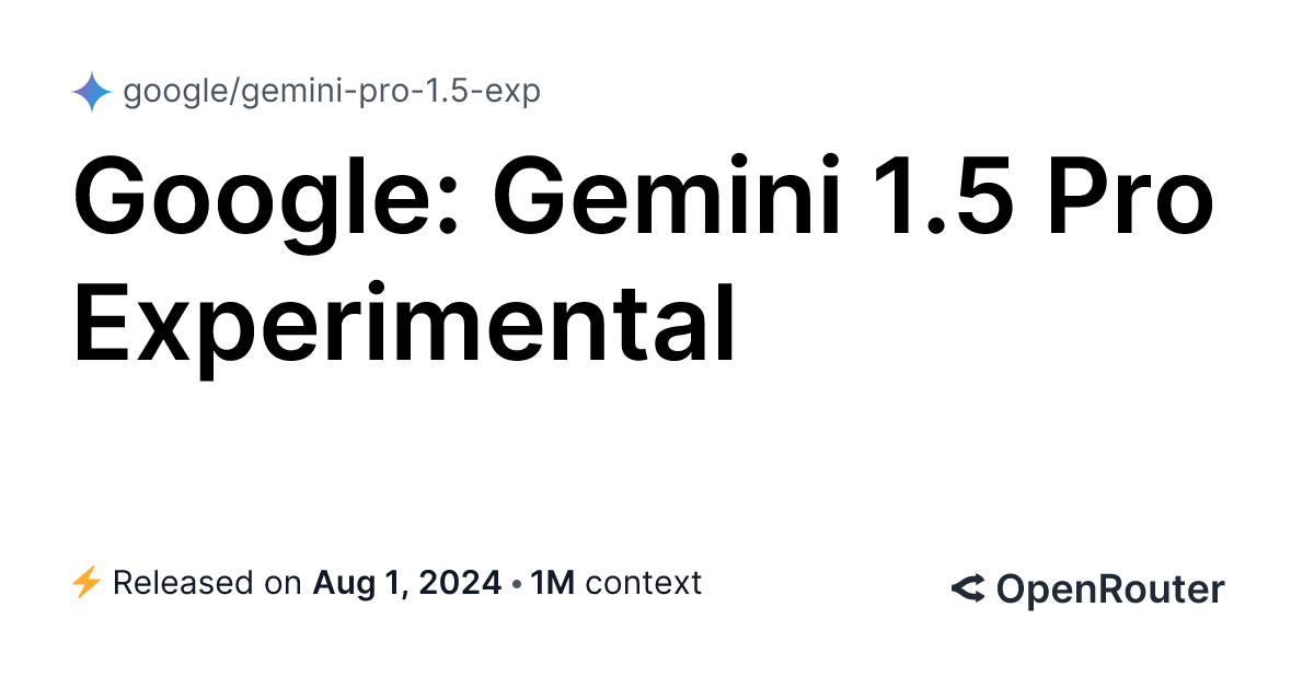 Gemini Pro 1.5 Experimental - API, Providers, Stats | OpenRouter