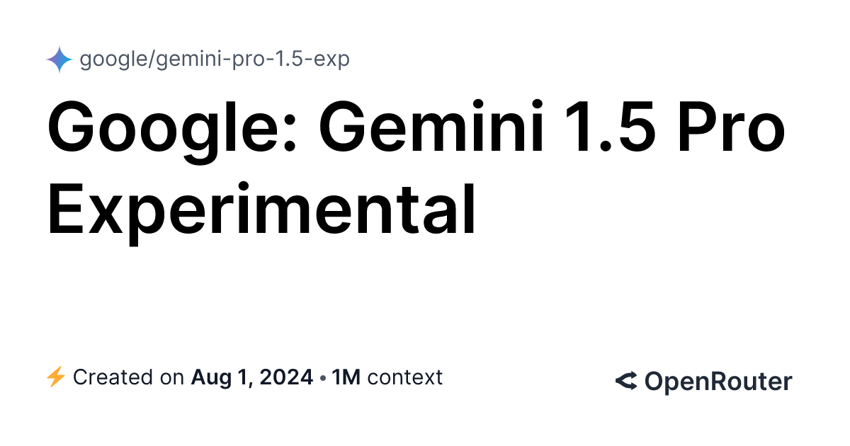 Google: Gemini Pro 1.5 Experimental – Overview | OpenRouter